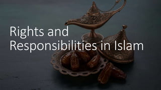 Rights and Responsibilities in Islam..pptx