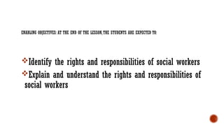 Rights and responsibilities OF Social worker.pptx