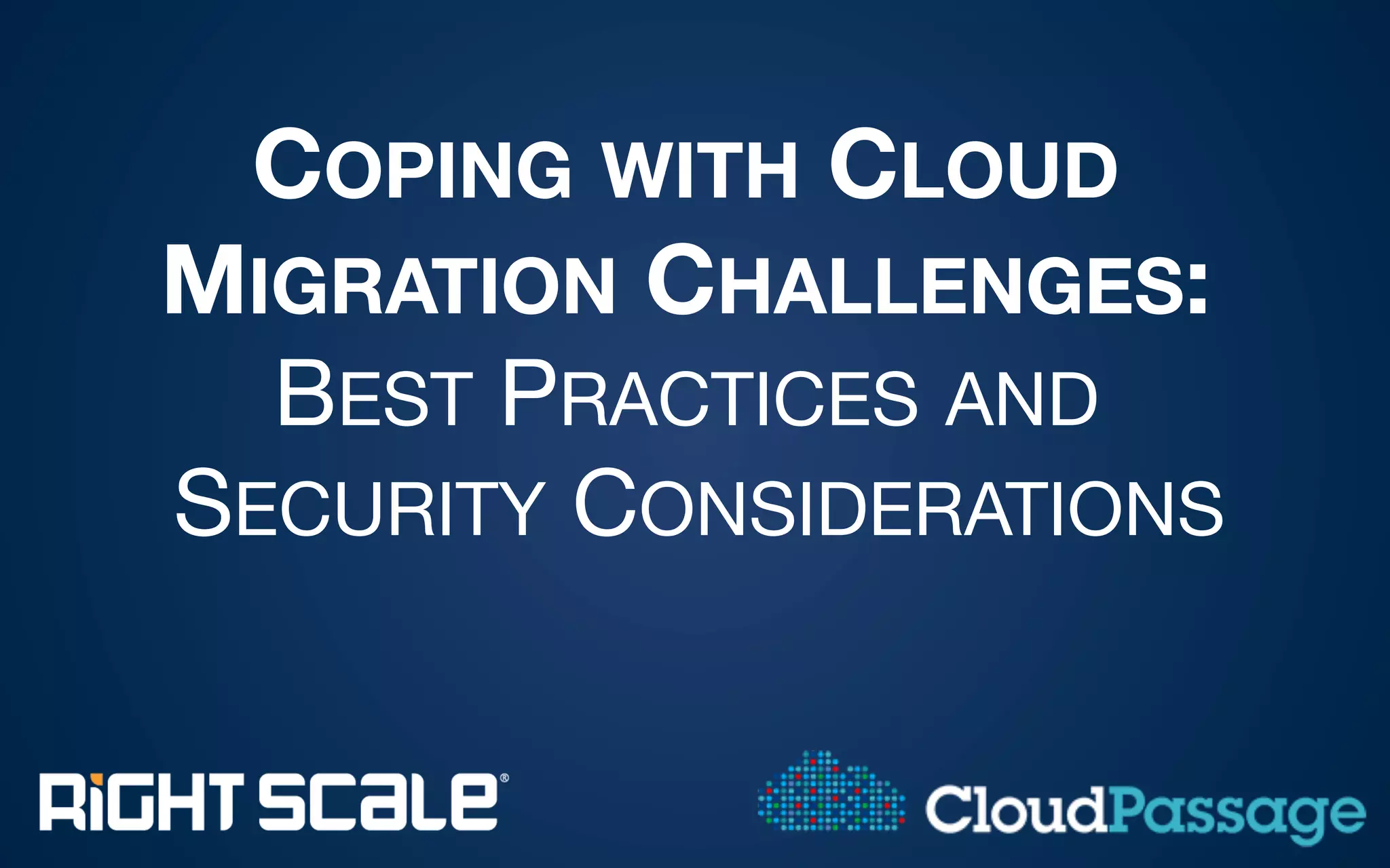 RightScale Webinar - Coping With Cloud Migration Challenges: Best Practices and Security ...