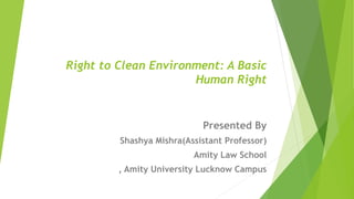 Right to Clean Environment:- A Basic Human Right | PPTX