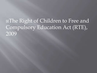 Right to education Act 2009 ppt prepared by Rajashree J Jawale | PPTX