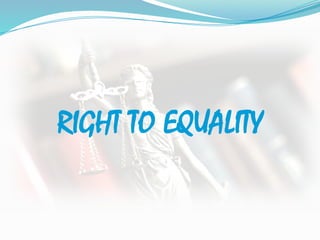 Class XI. RIGHT TO EQUALITY-1.pptx