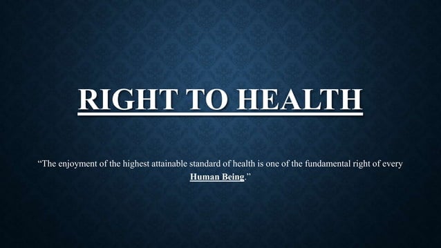 Right to health | PPTX | Health Insurance | Insurance