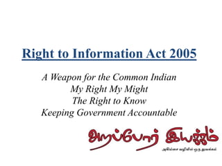 Right to Information Act 2005 - Arappor Iyakkam_.pptx