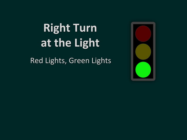 Right turn at the light | PPT