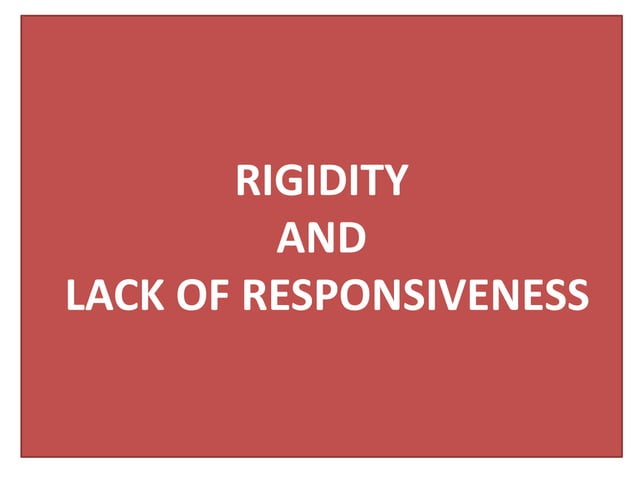 Rigidity and lack of responsiveness | PPT