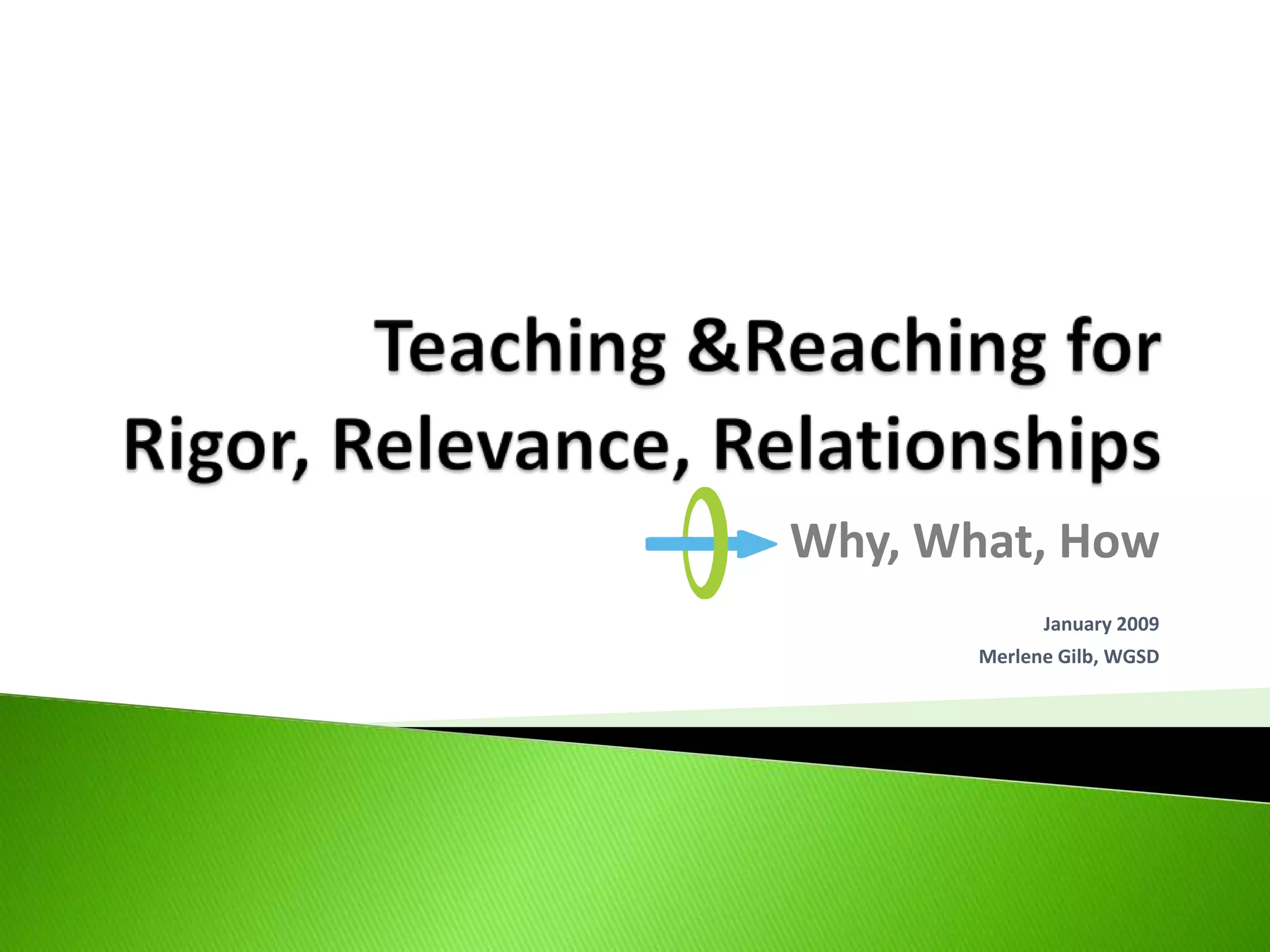 Rigor, Relevance, Relationships | PPTX