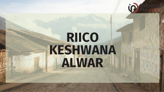 Riico Keshwana Industrial Area, Neemrana - Industrialplot.com