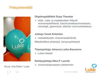 Riistaseurantojen organisoituminen Luonnonvarakeskuksessa - Sirpa ...