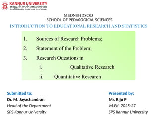 RIJU P (MEd) pptx Sources of Research Problems | Statement of the ...