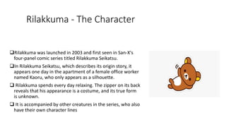 Rilakkuma - Biography (San-X Net Shop) | PPTX