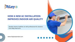 How New AC Installation Improves Indoor Air Quality. | PPT