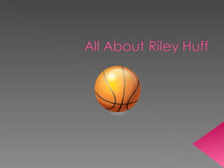 Riley Huff All About Me | PPT