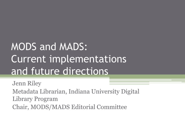 Introduction to session "MODS and MADS: Current Implementations and ...