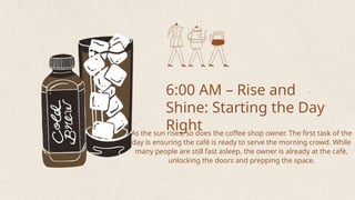 A Day in the Life of a Coffee Shop .pptx