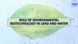Role of Environmental Biotechnology | PPTX