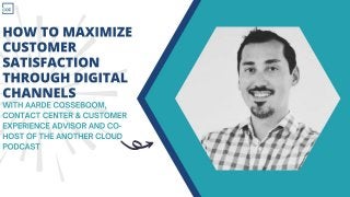 How To Maximize Customer Satisfaction Through Digital Channels | PPT