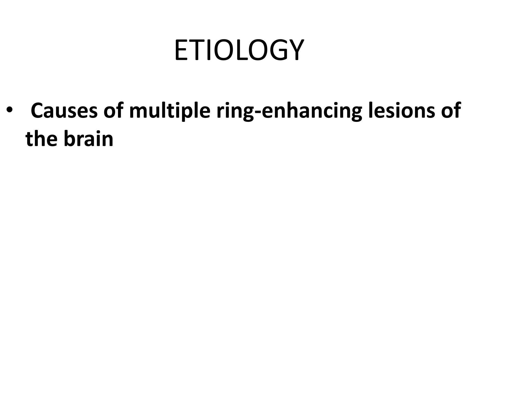 Ring enhancing lesions | PPTX