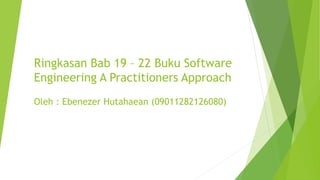 Ringkasan Bab 19 – 22 Buku Software Engineering.pptx