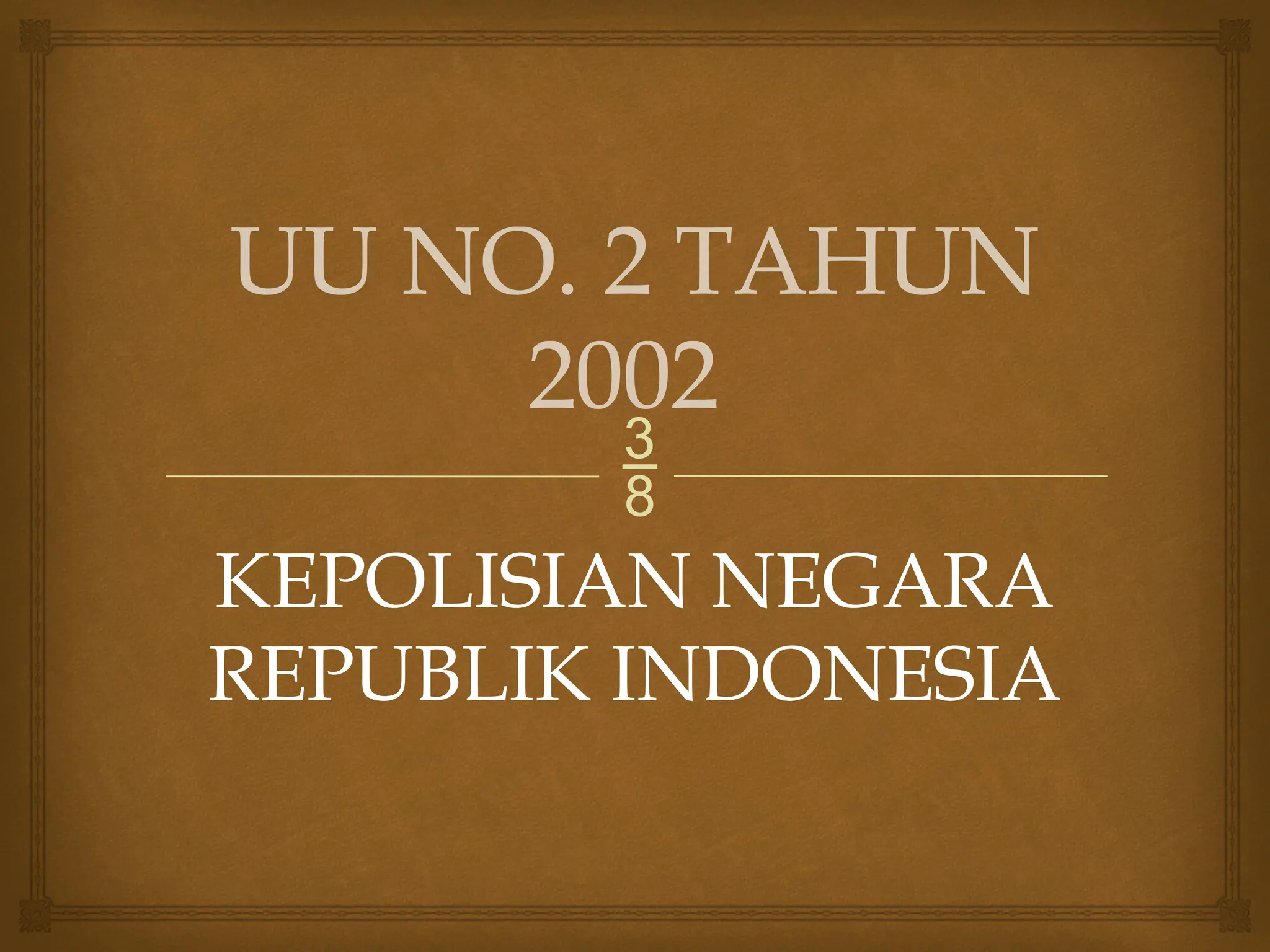 Ringkasan materi UU. NO.2 Tahun 2002 ttg. POLRI.pptx