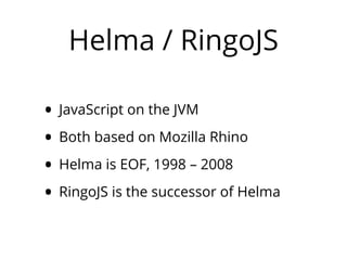 Helma / RingoJS – Vienna.js Minitalk | PPT