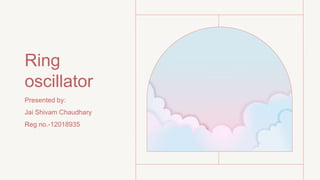 Ring oscillator.pptx