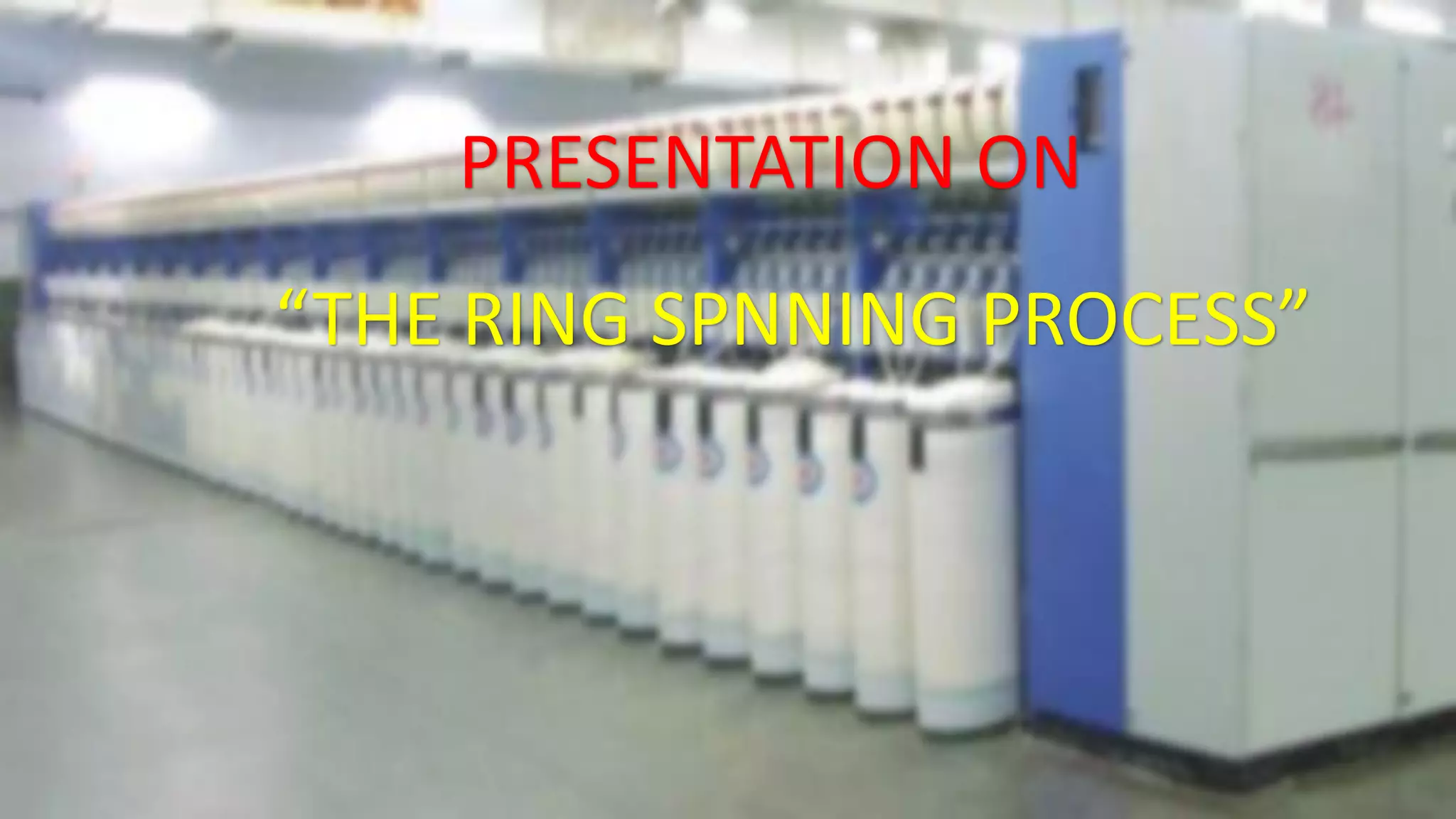 Ring spinning process presentation ( evan) | PDF