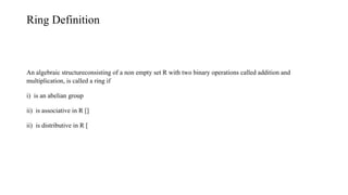 Ring theory ,definition and examples.pptx