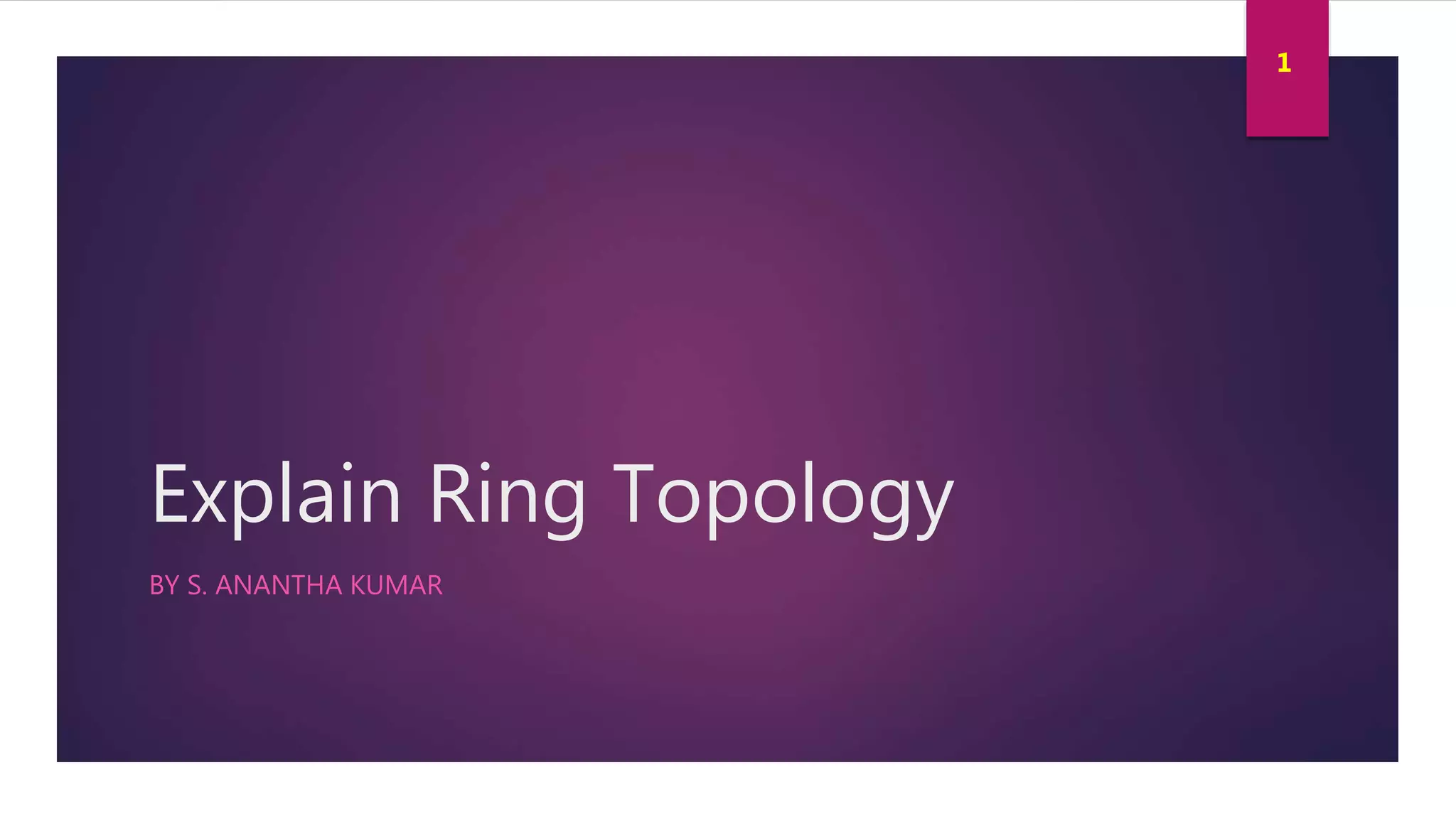 Ring topology ppt | PPTX