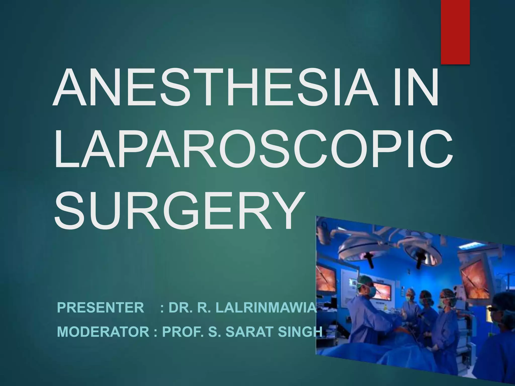 anaesthesia in laparoscopic surgery | PPTX