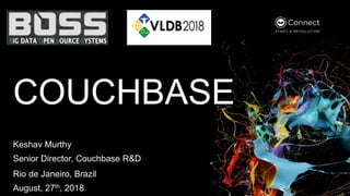 Couchbase Tutorial: Big data Open Source Systems: VLDB2018 | PPT