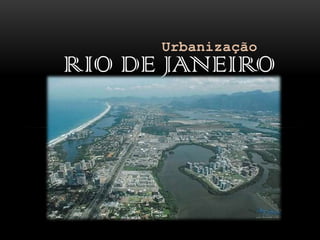 Urbanização do Rio de janeiro | PPTX