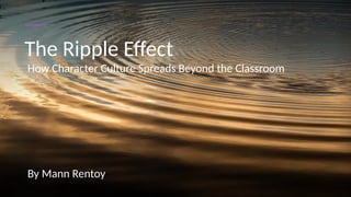 Ripple_Effect_Character_Culture_Presentation.pptx