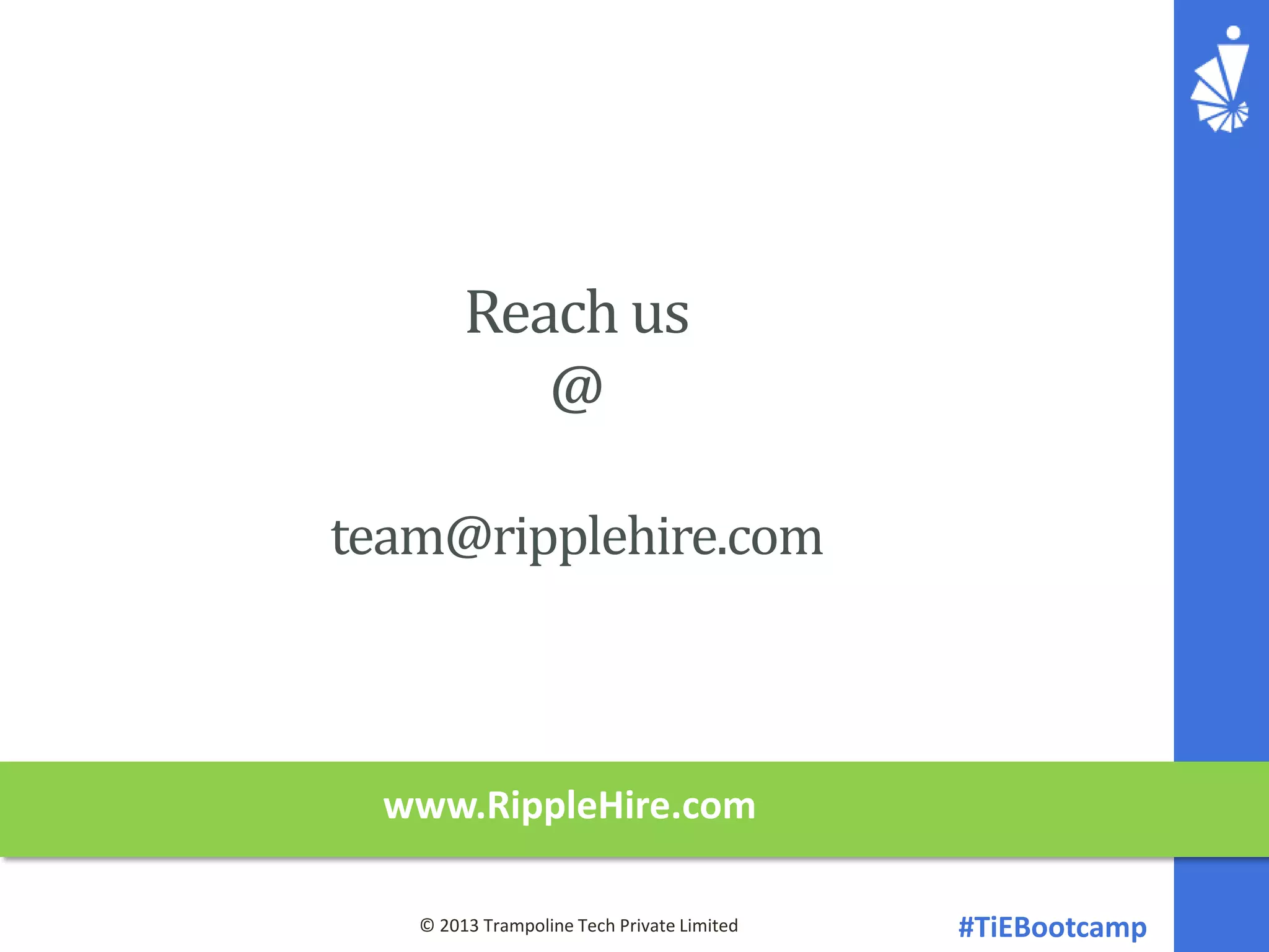 Ripple hire - #TiEBootcamp Batch 1 Demo Day Pitch | PDF