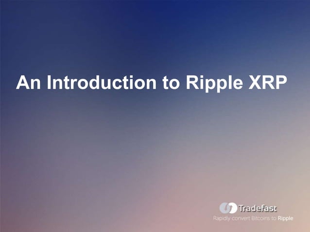 An Introduction to Ripple XRP | PPTX