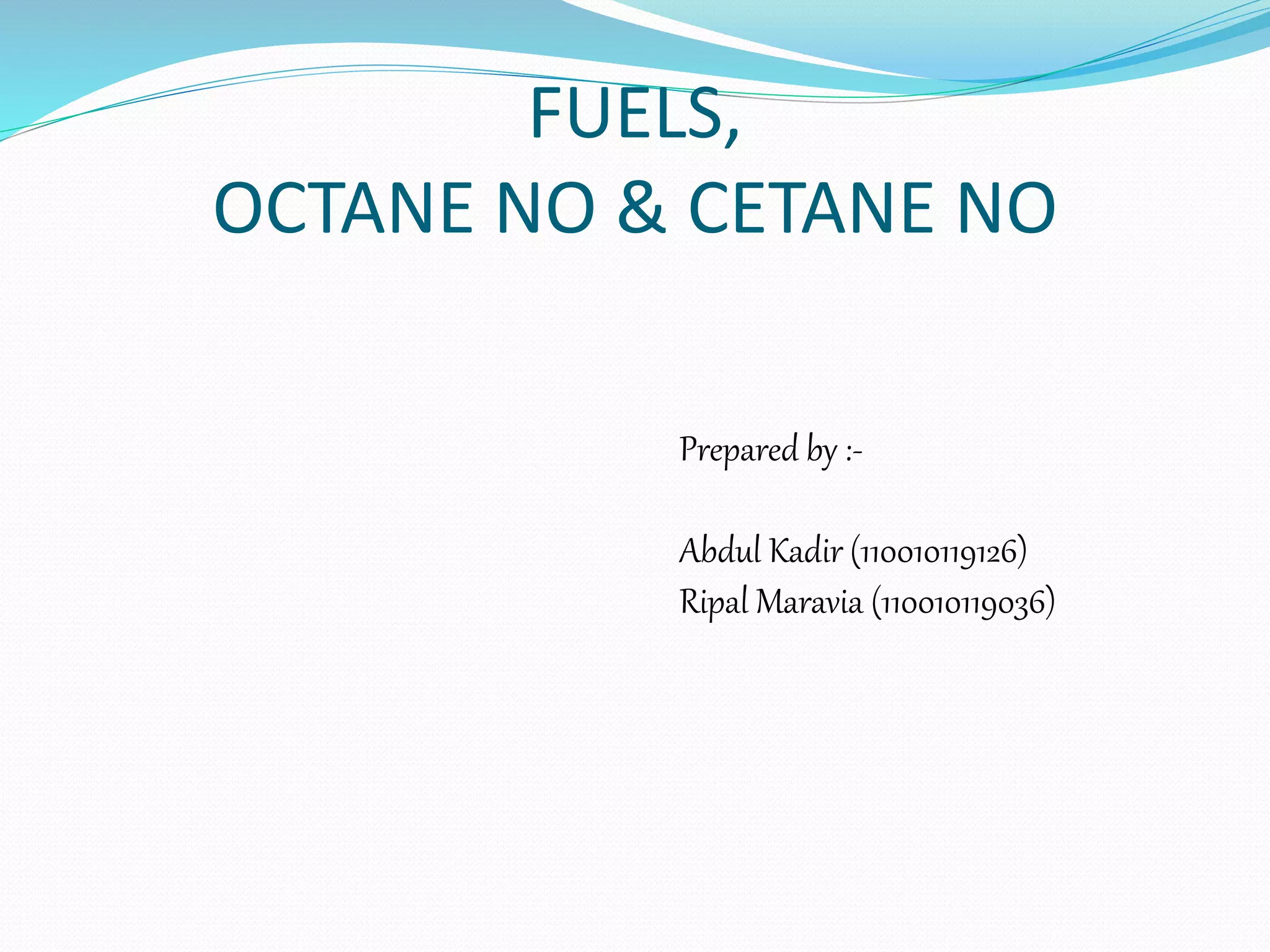 Fuels, Octane number & Cetane number | PPTX