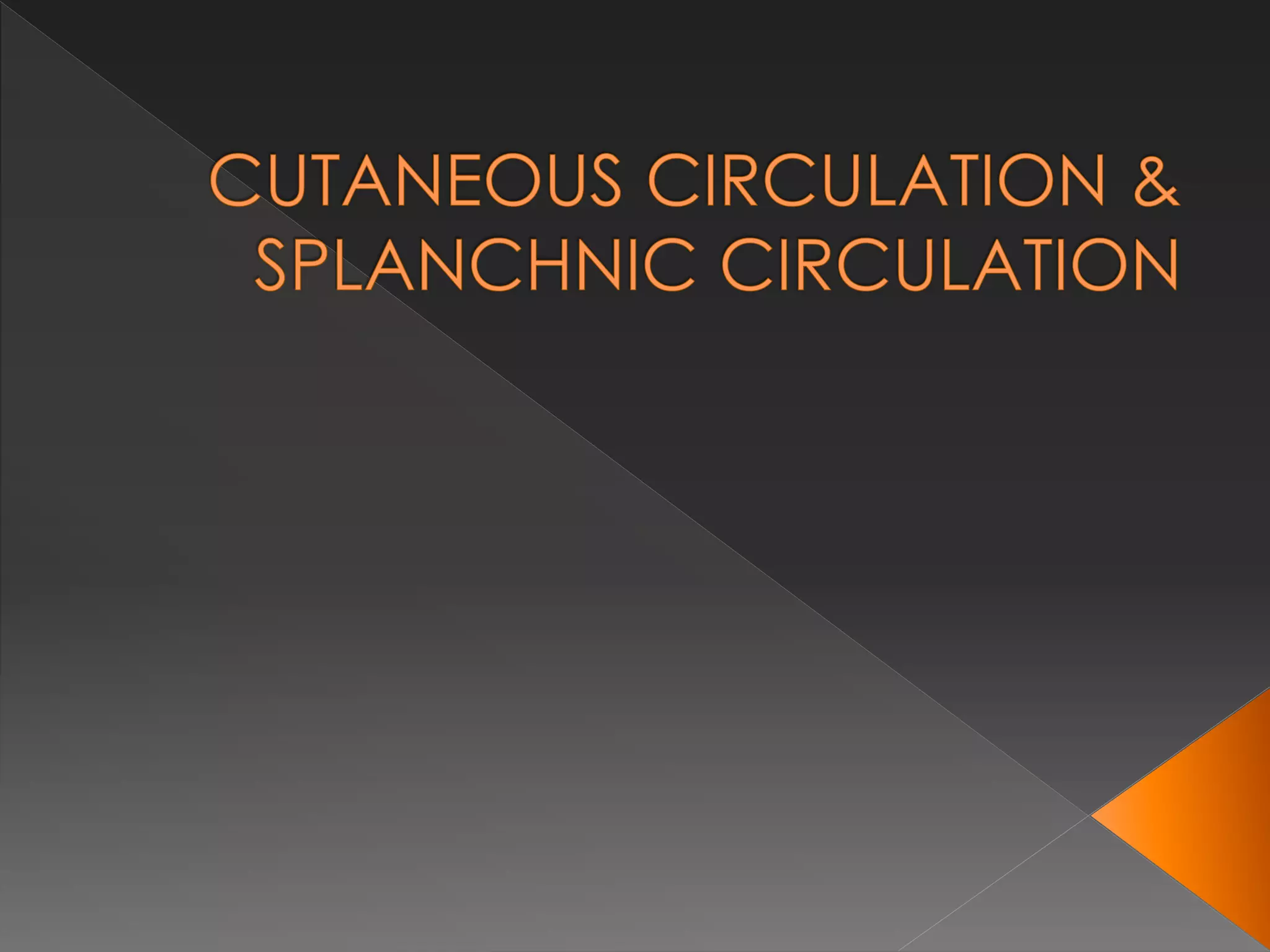 Cutaneous circulation & splanchnic circulation | PPTX