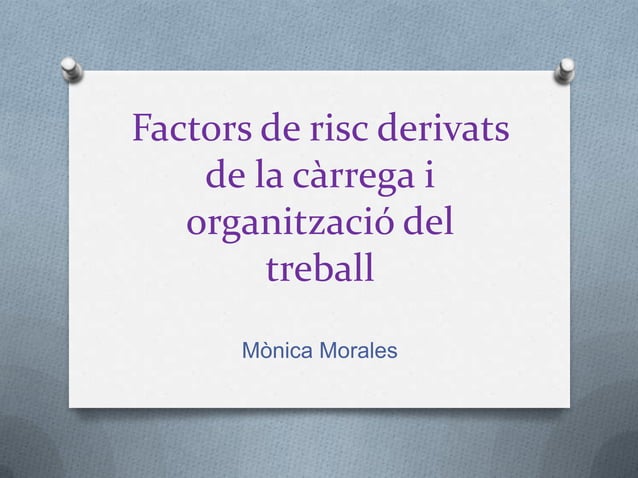 Factors de risc derivats de la càrrega i organització del trebal | PPT