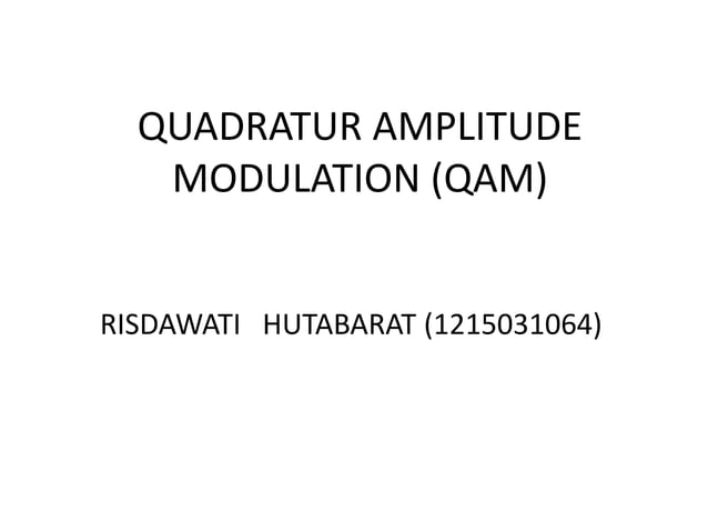 QAM (Quadratur Amplitude Modulation) | PPTX