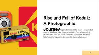 Rise-and-Fall-of-Kodak-A-Photographic-Journey (1).pptx