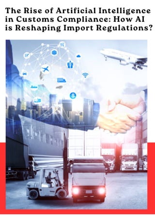 The Rise of Artificial Intelligence in Customs Compliance: How AI is ...