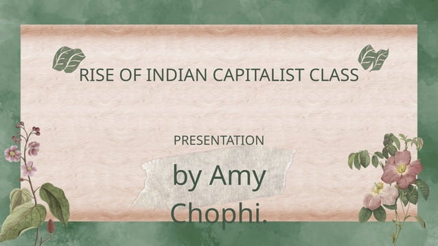 RISE OF INDIAN CAPITALIST CLASS. tp nunerpptx | PPTX