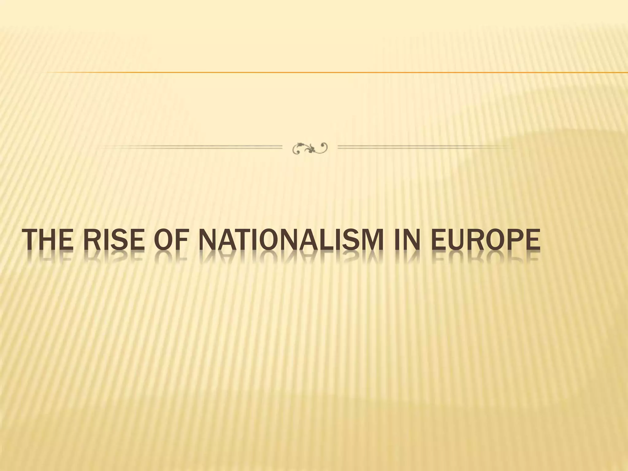 Rise Of Nationalism In Europe Chapter-1 (History) Class-10.pptx