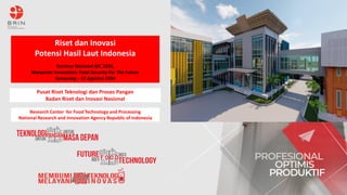 Riset dan Inovasi Potensi Hasil Laut Indonesia - Seminar Mangrove UNDIP.pdf