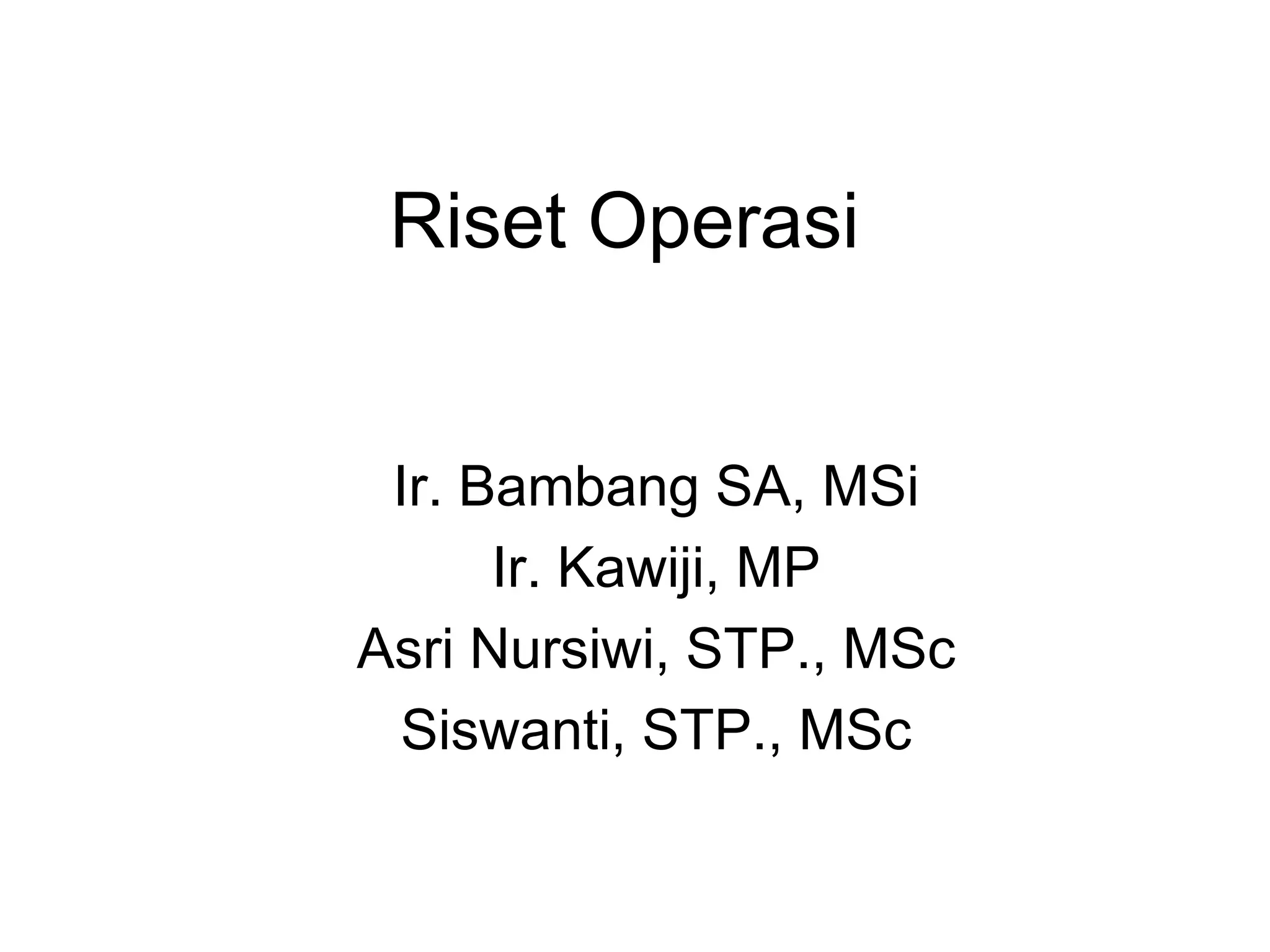 ITP UNS SEMESTER 2 Riset operasi (materi kuliah) | PPT