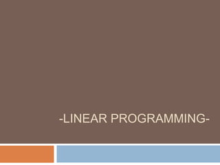 Riset Operasional 3 - Linear Programming.pptx