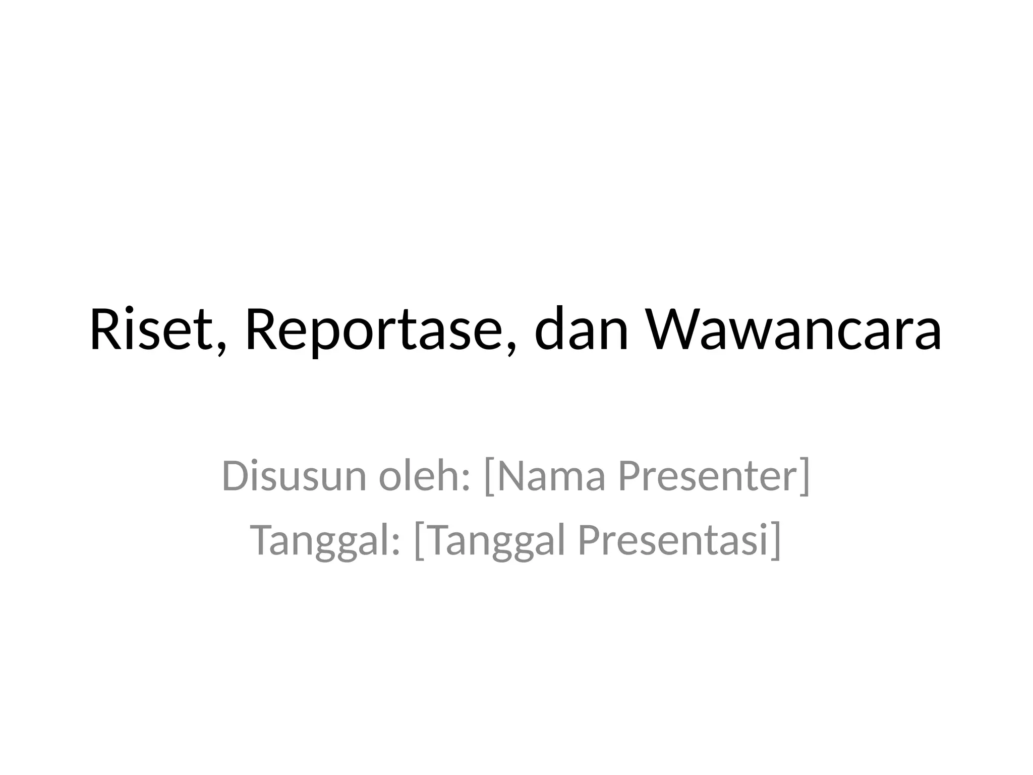 Riset_Reportase_Wawancara_Presentation.pptx