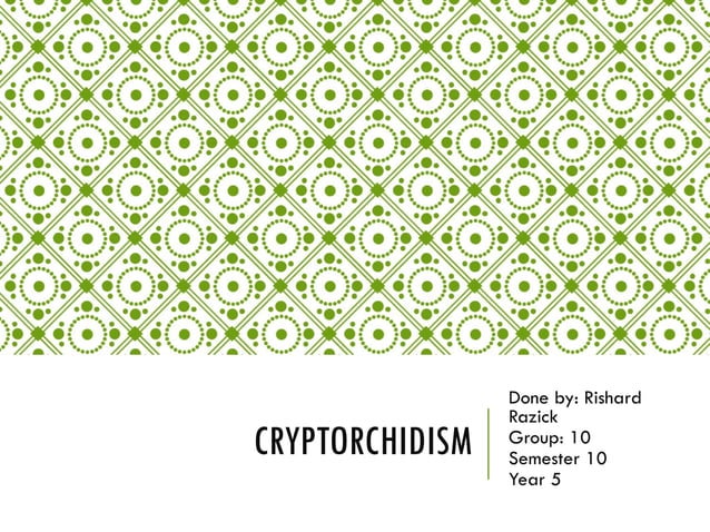 RISHARD Cryptorchidism for final year meds | PPT