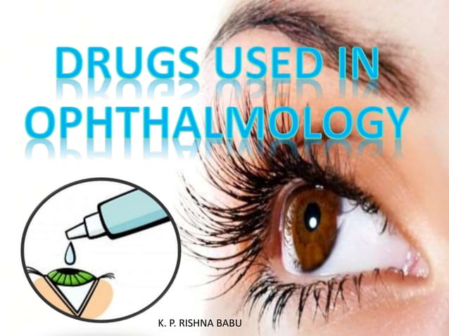 DRUGS IN OPHTHALMOLOGY | PPTX | Eye and Vision Conditions | Diseases ...