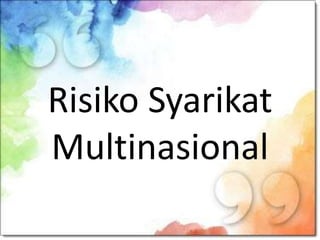 Risiko syarikat multinasional | PPTX